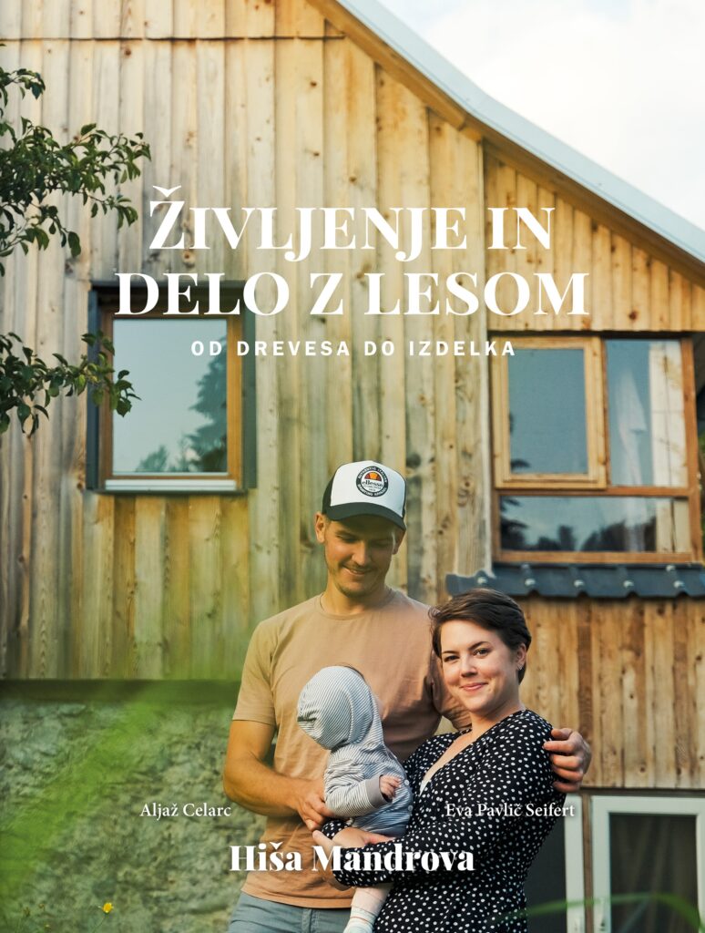 Življenje in delo z lesom : od drevesa do izdelka (Hiša Mandrova ...